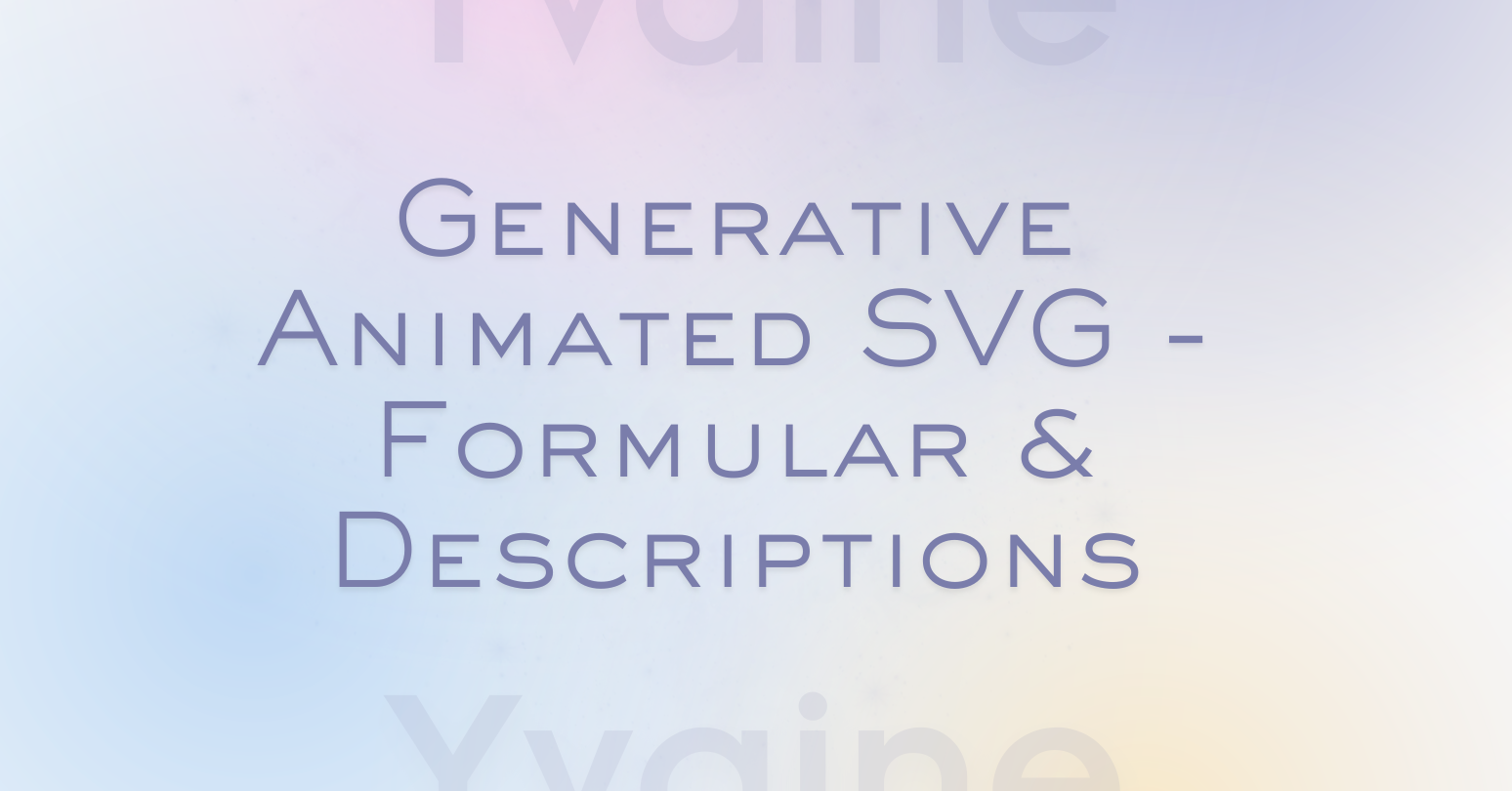 Yvaine - Generative Animated SVG - Formula & Descriptions